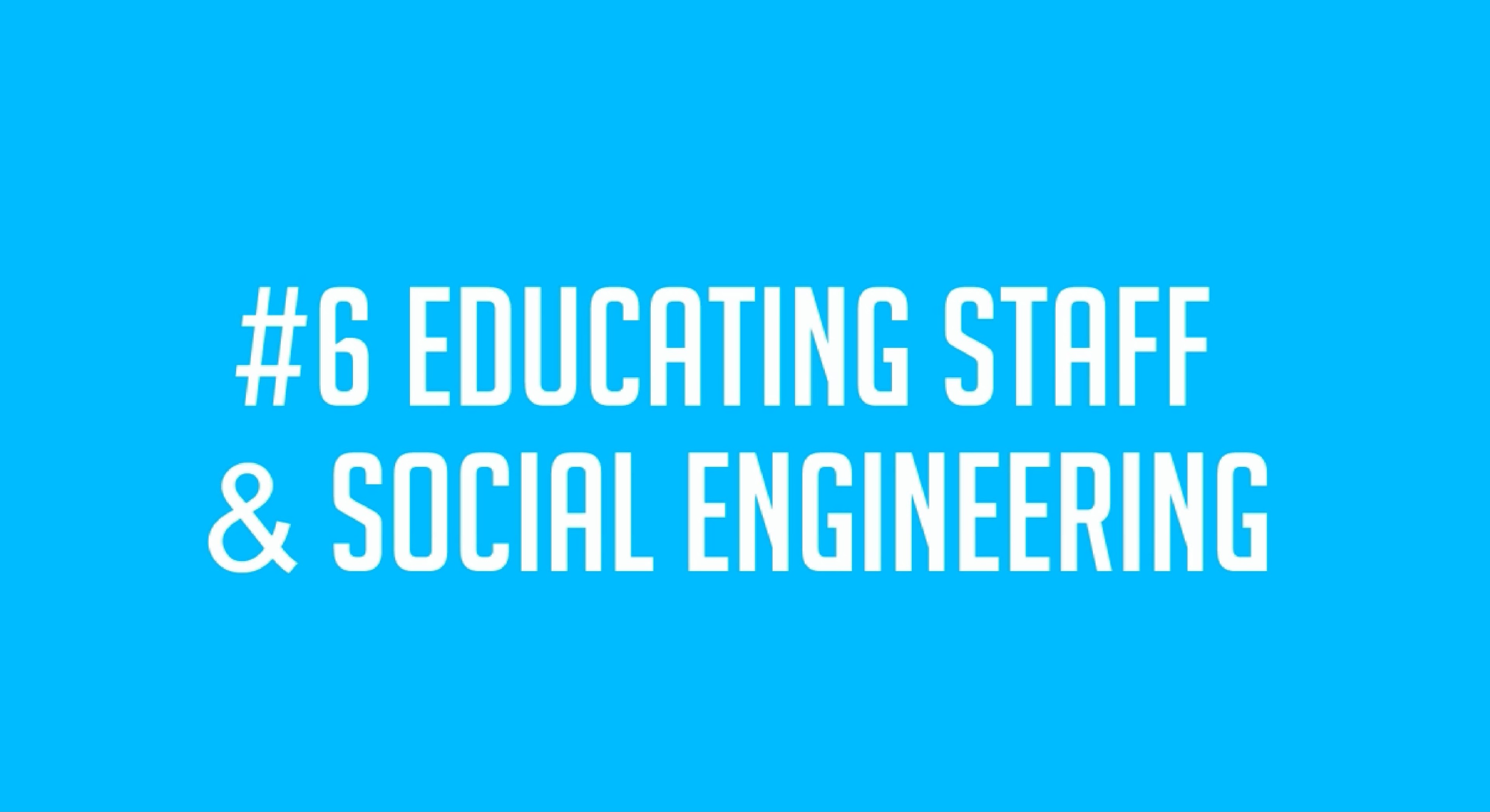#6 Educating Staff & Social Engineering – Top 10 Online Security ...